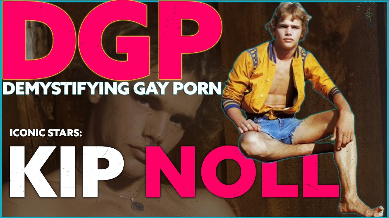 The FIRST TWINK Superstar of Gay Erotica, KIP NOLL | Iconic Stars ...