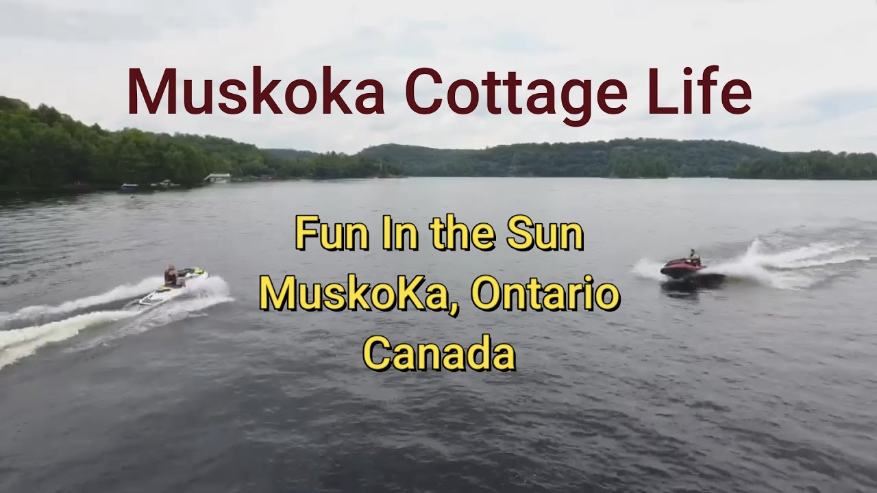 Fun In The Sun ll Muskoka Cottage Life - YouTube