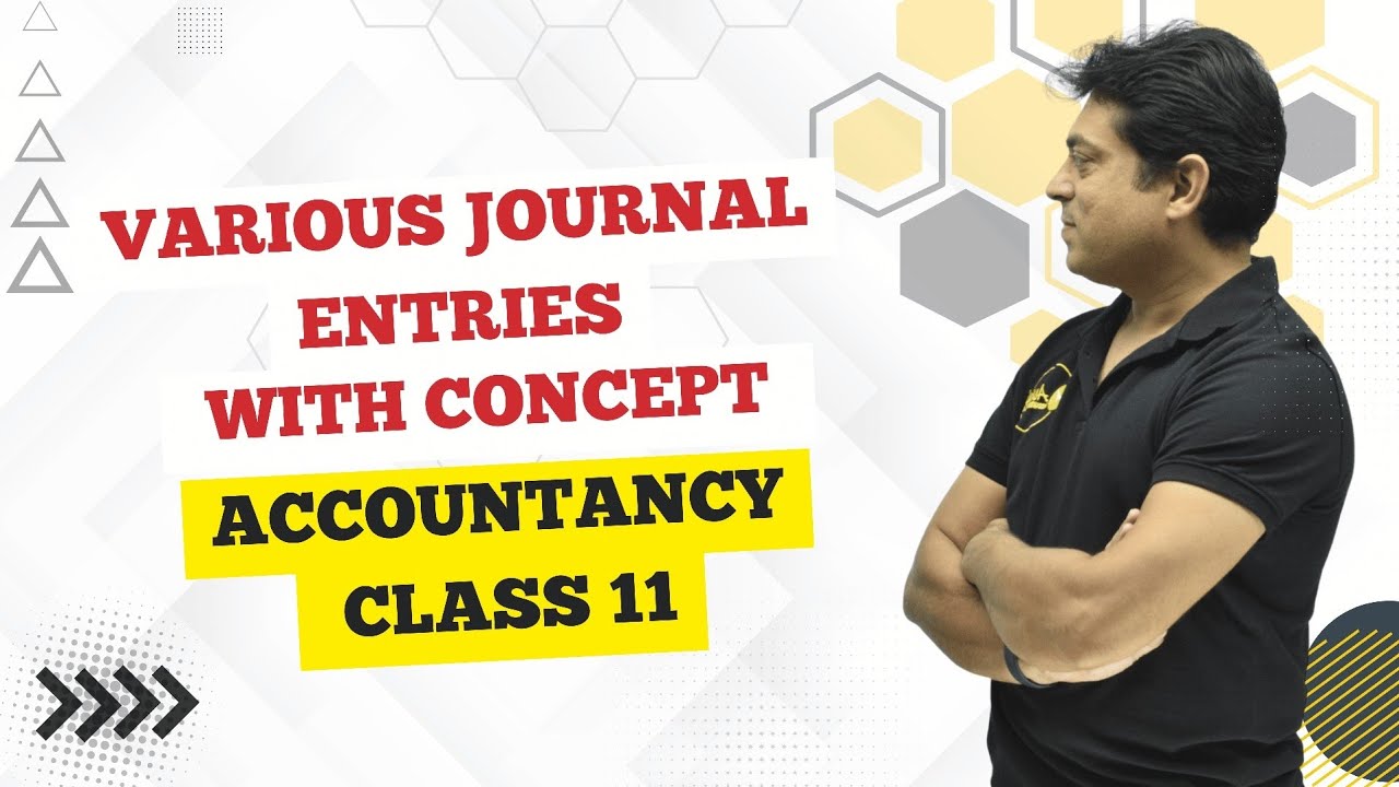 Various Journal Entries with Concepts | Accountancy | Class 11 | - YouTube