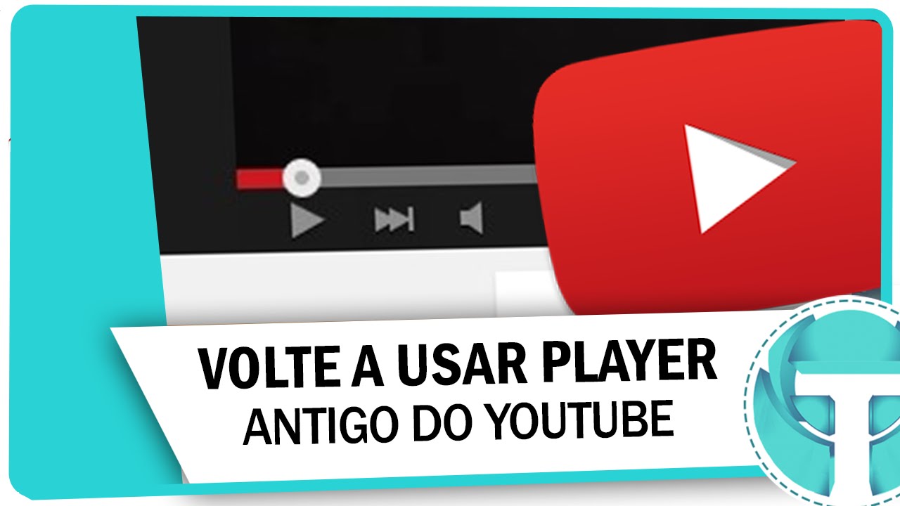 Como voltar a usar o Player antigo do Youtube - YouTube