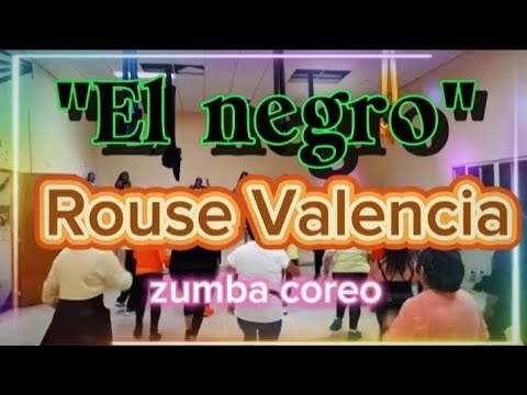 "El negro" Rouse Valencia - zumba coreo - YouTube