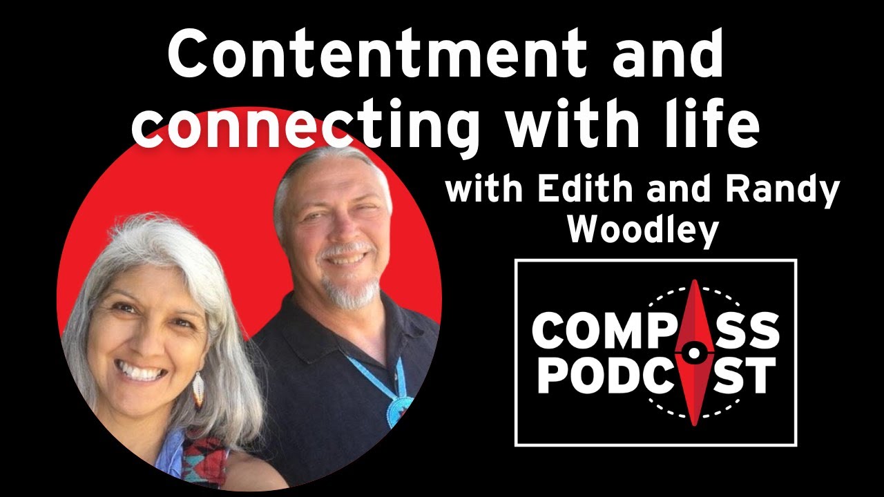 Contentment and connecting with all life: Compass 145 with Edith and ...