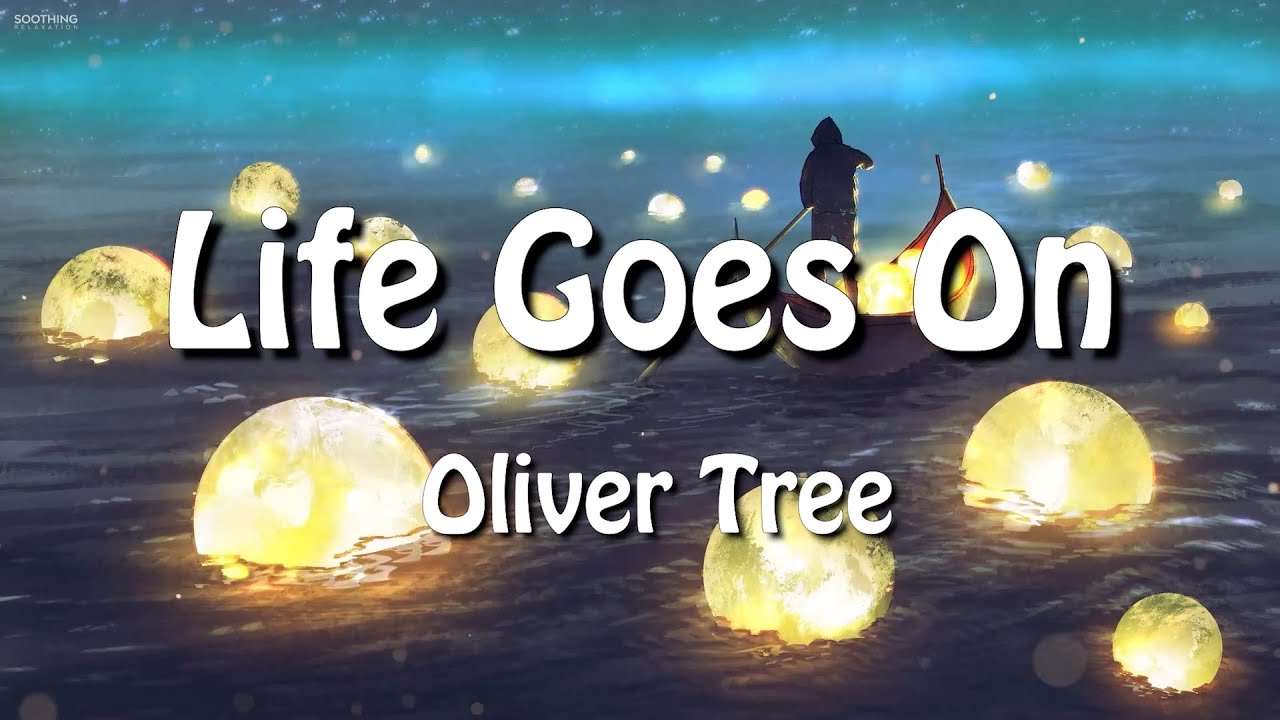 Oliver Tree - Life Goes On (Lyrics) - YouTube