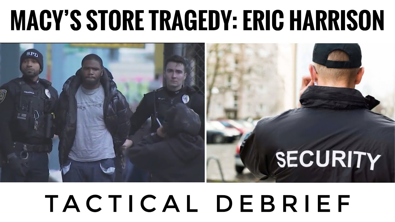 Tactical Debrief of Pennsylvania Macy’s Security Officer Eric Harrison ...