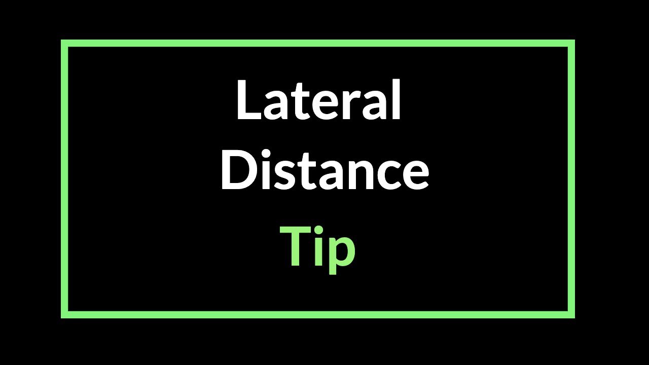 Lateral Distance Tip - YouTube