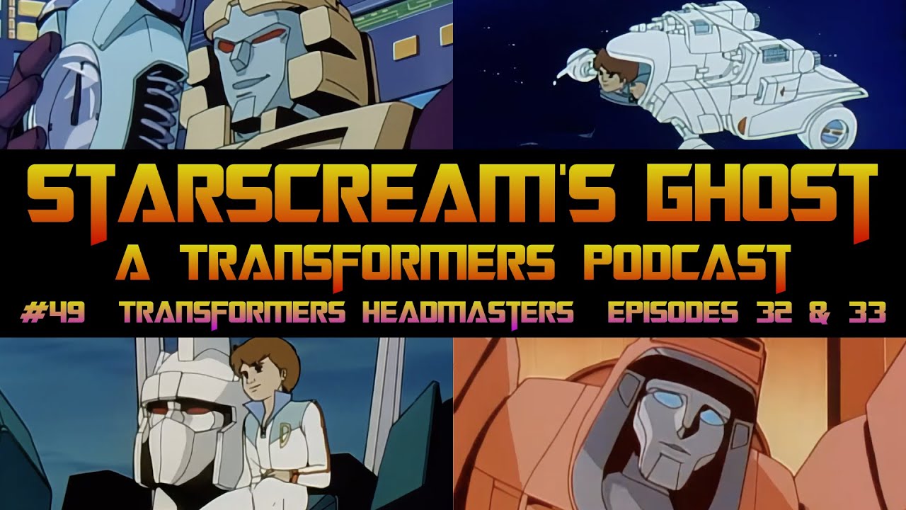 Japanese Transformers Headmasters, Ep 32 & 33 -- Starscream's Ghost ...