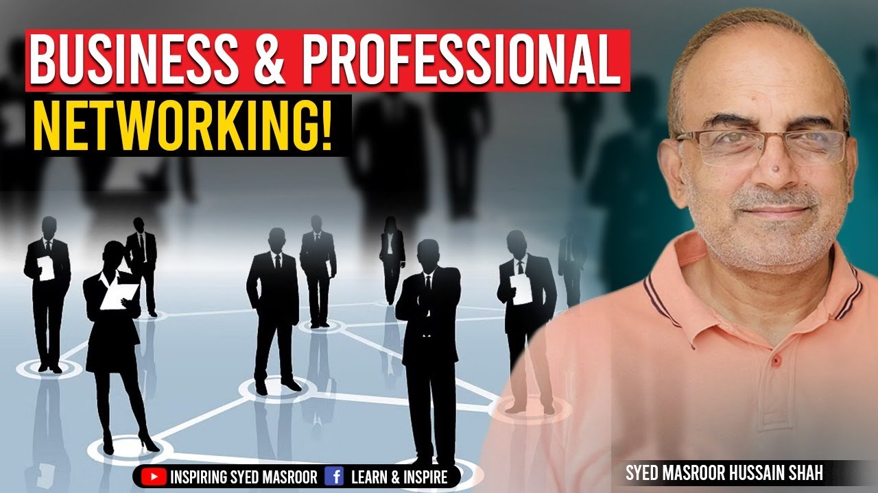 Business & Professional Networking | Inspiring Syed Masroor - YouTube