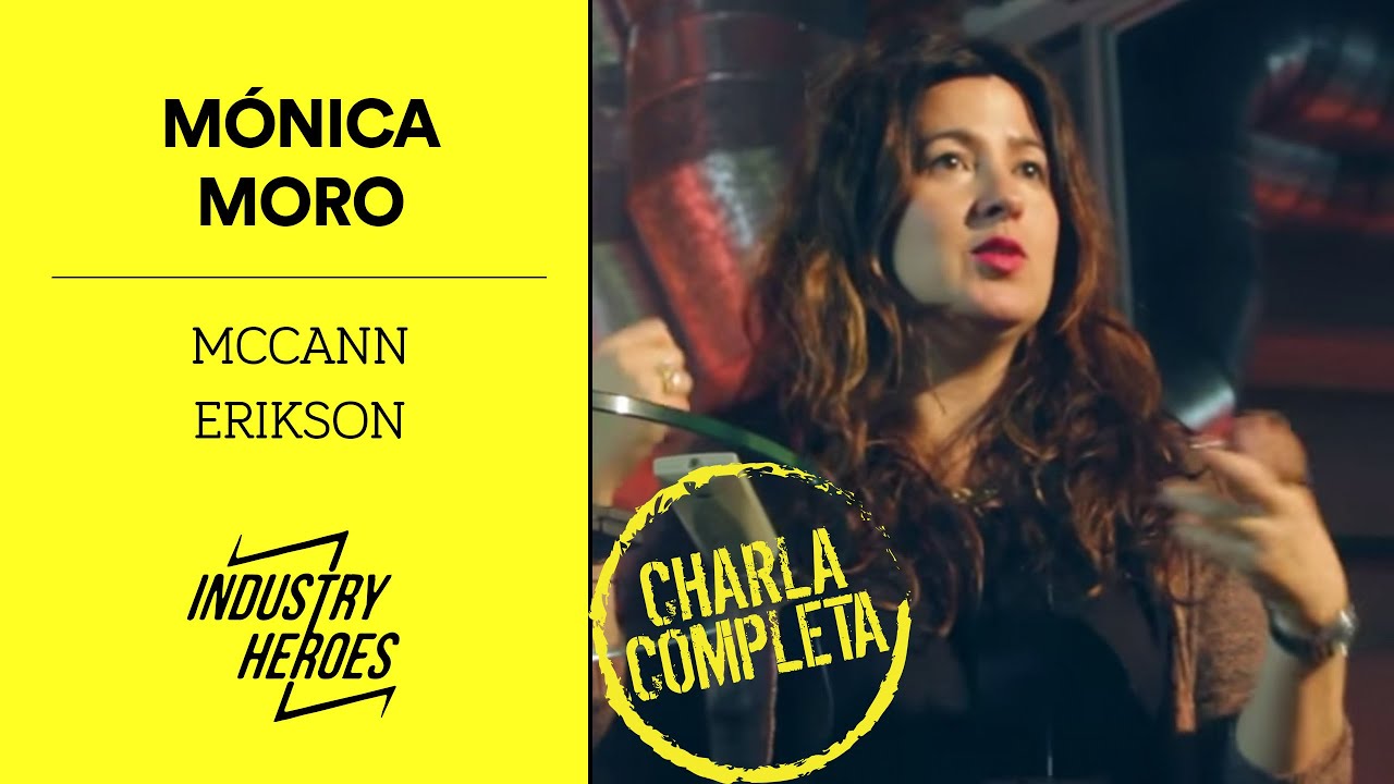 Mónica Moro es un #IndustryHeroe (Charla Completa) - YouTube