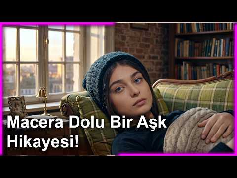 Macera Dolu Bir Aşk Hikayesi! — Sevimli Tehlikeli ❤️