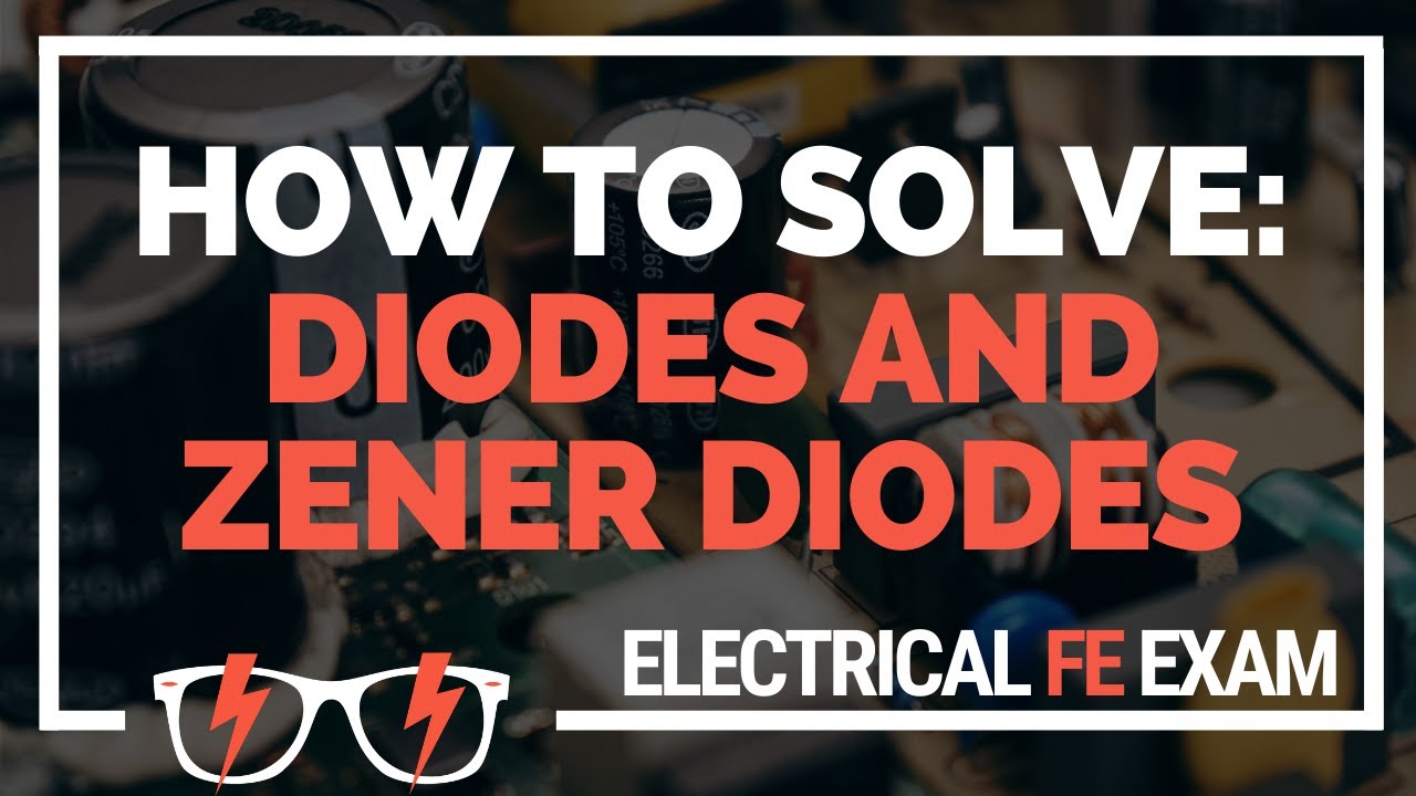 Demystifying Diodes and Zener Diodes: A Comprehensive Guide for NCEES ...