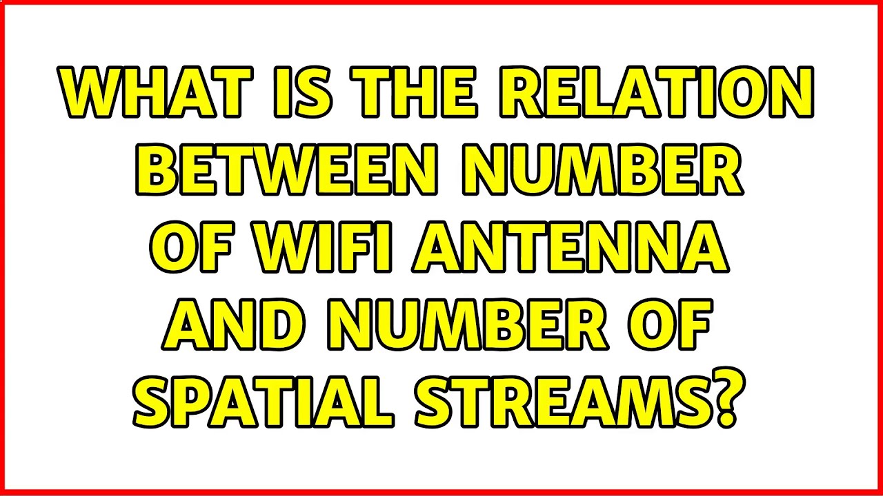 What is the relation between number of WiFi antenna and number of ...