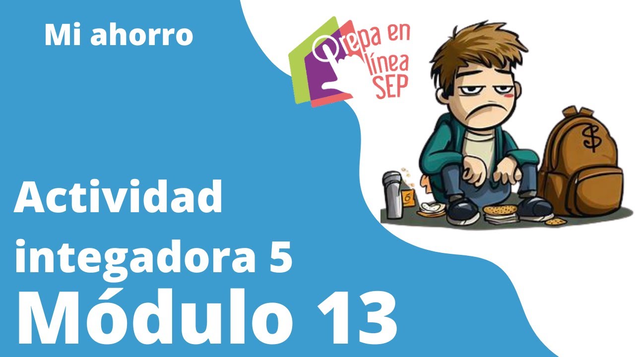 Actividad integradora 5 Módulo 13. Mi ahorro. - YouTube