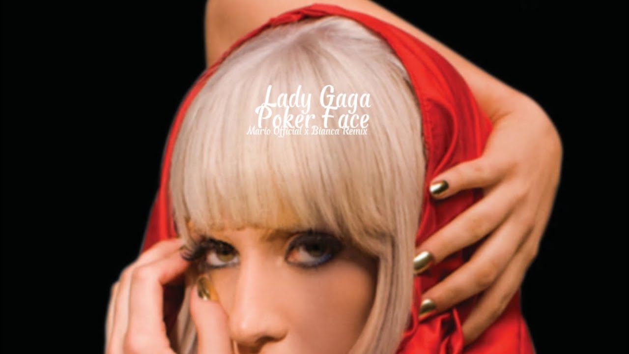Lady Gaga - Poker Face | Official Mario Official x Bianca Remix - YouTube