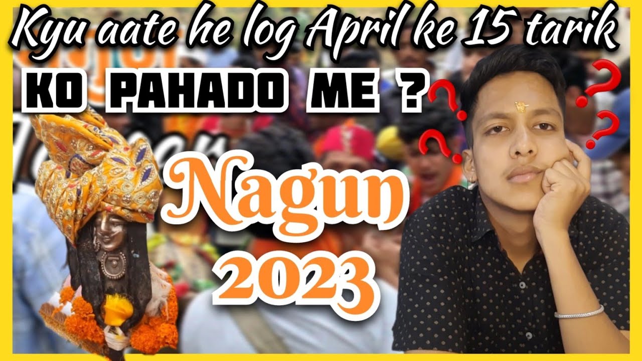 KYU AATE HE LOG door door se Yaha ️Nagraja Devta ka Nagun Mela।।2 Gati ...