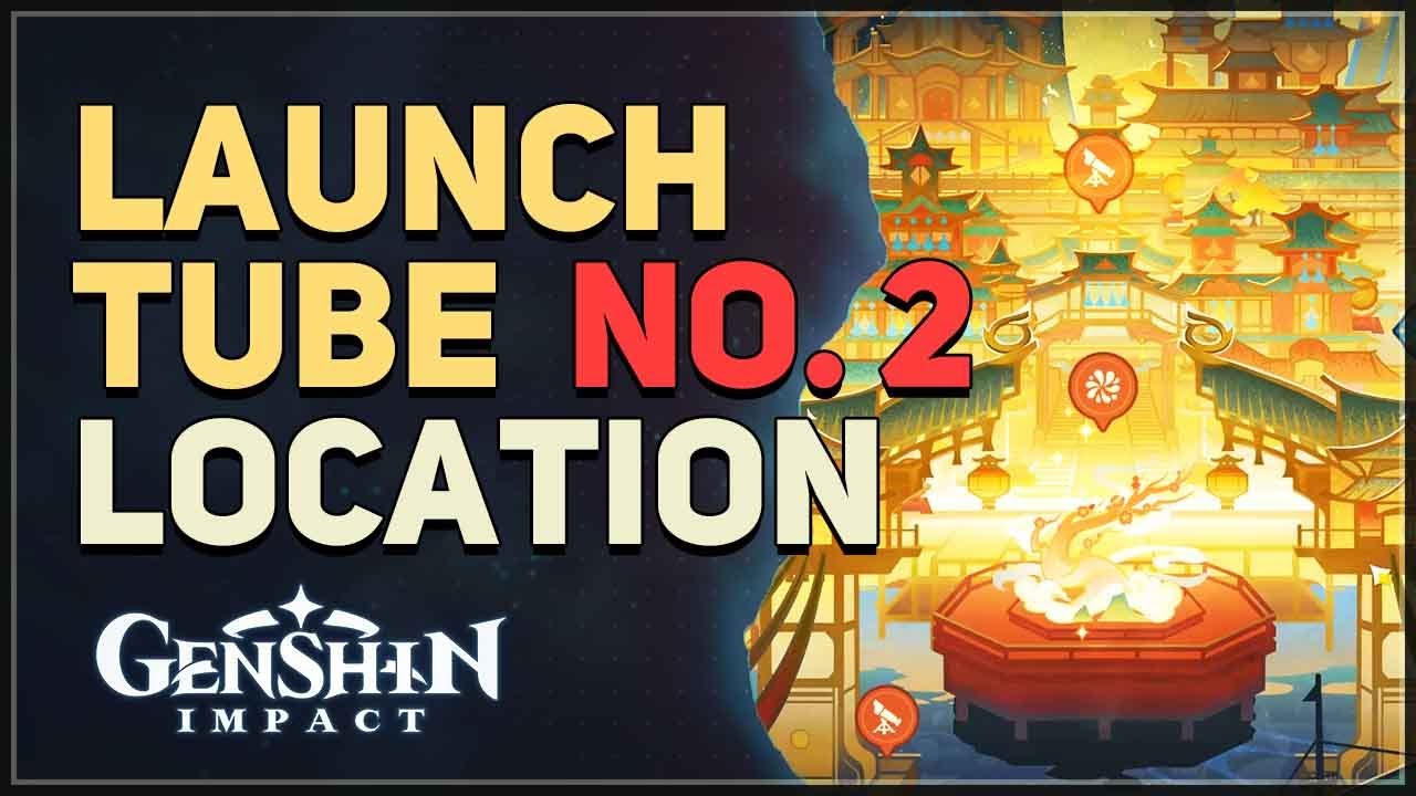 Launch Tube No. 2 Location Genshin Impact - YouTube