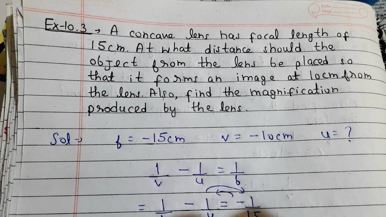 A concave lens has focal length of 15cm. At what distance should the ...
