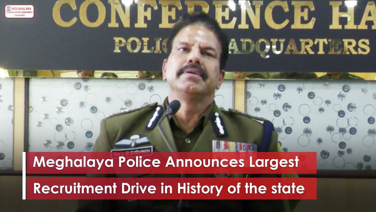 Meghalaya Police Announces Largest Recruitment Drive in History of the ...