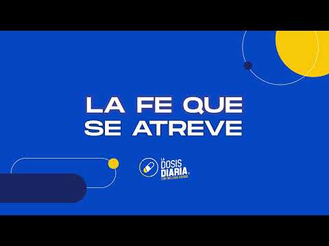 Dosis Diaria Roka - La fe que se atreve