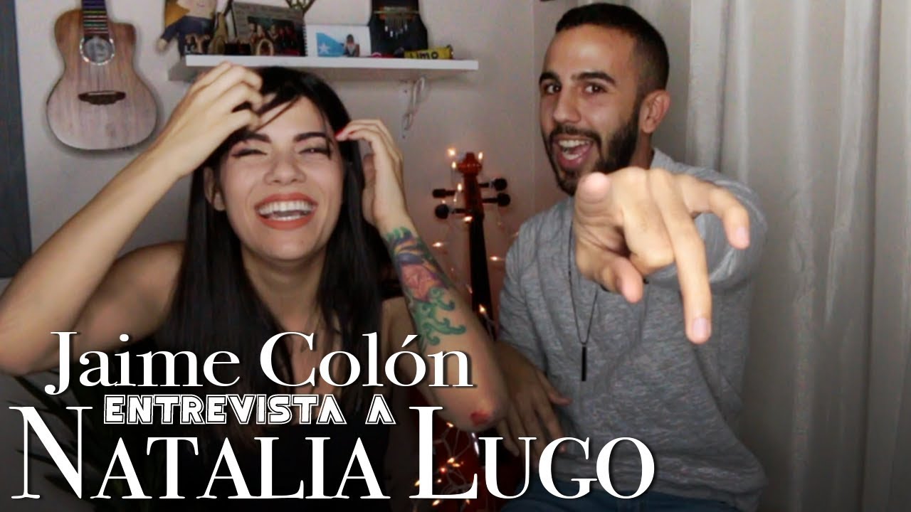 Jaime Colón entrevista a Natalia Lugo - YouTube