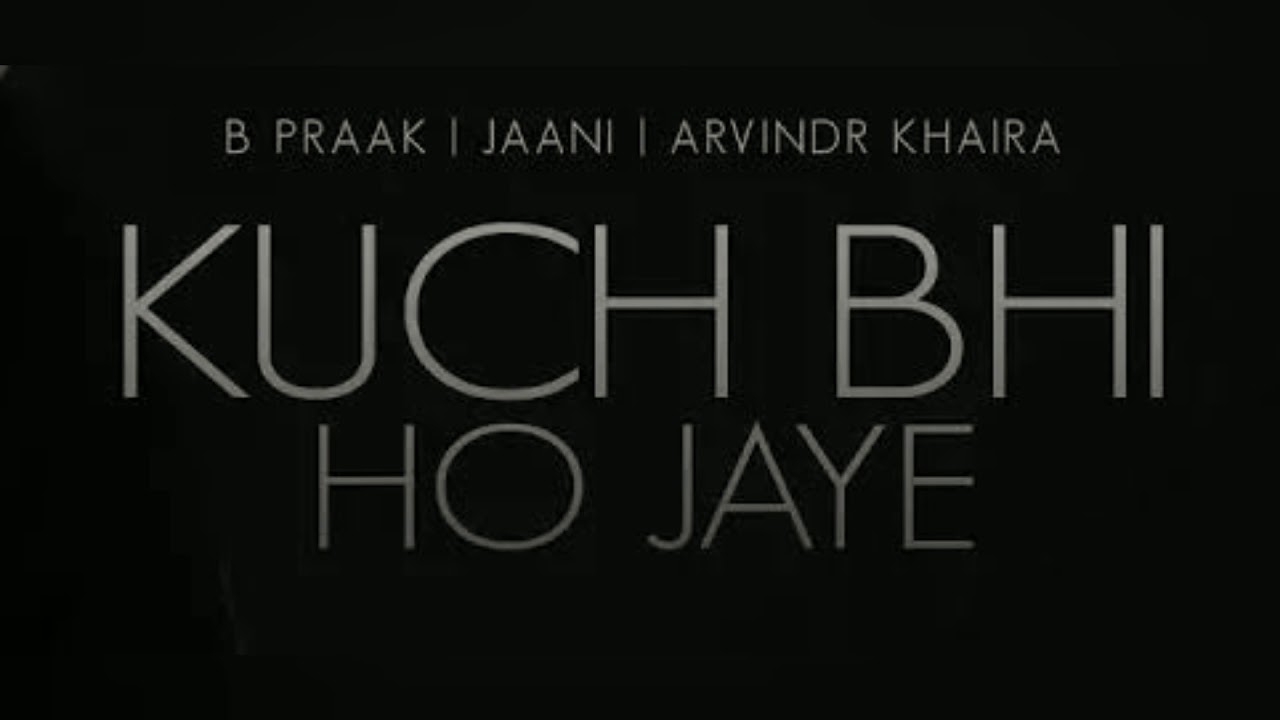 Kuch Bhi Ho Jaye (8D Audio) | B Praak | Jaani | Arvindr Khaira | DM ...