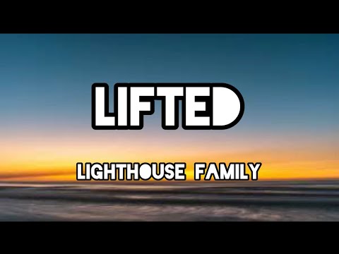 Lifted - Lighthouse Family (Lyrics) - YouTube