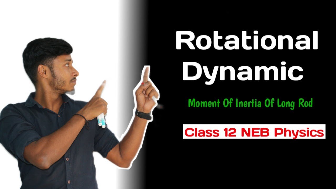 Moment Of Inertia of long rod || Class 12 NEB Board || Tuition Master ...