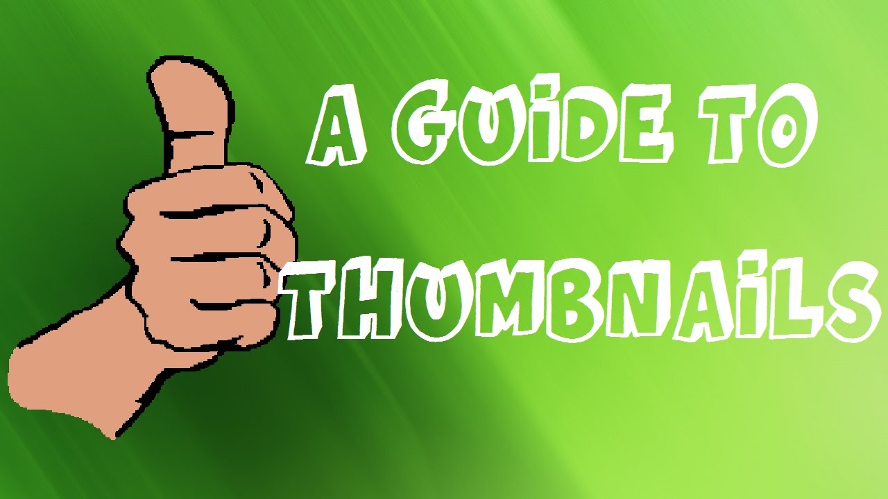 A Guide To Thumbnailing! - YouTube