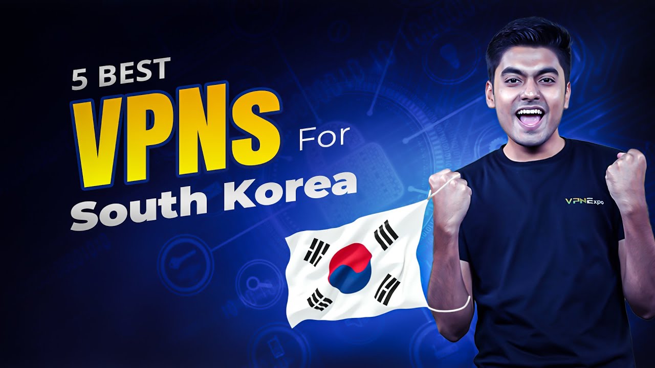 Top 5 Best VPNs for South Korea : Fast, Secure & Reliable Picks! | VPN ...