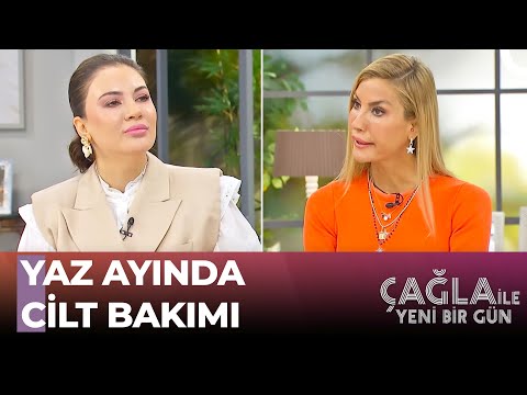 Yaz Ayında Lekesiz Bir Cilt İçin Neler Yapılmalı? - Çağla ile Yeni Bir Gün 1008. Bölüm
