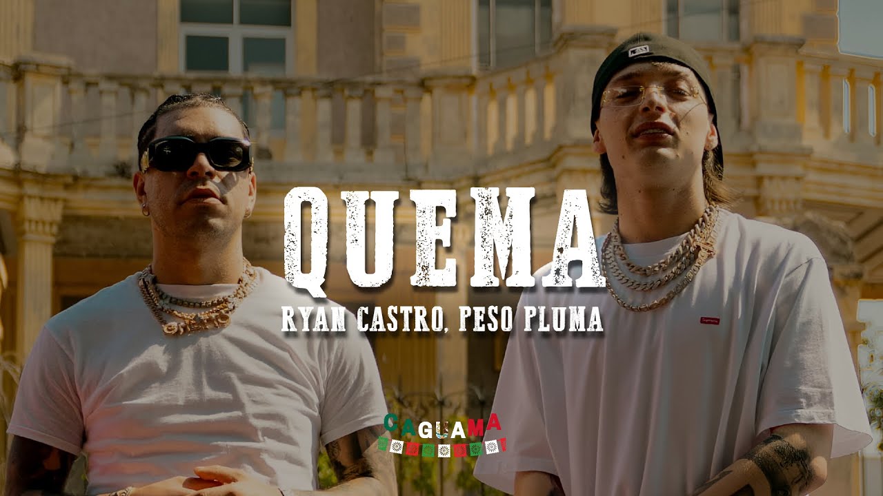 Ryan Castro, Peso Pluma - QUEMA (Letra/Lyrics) - YouTube