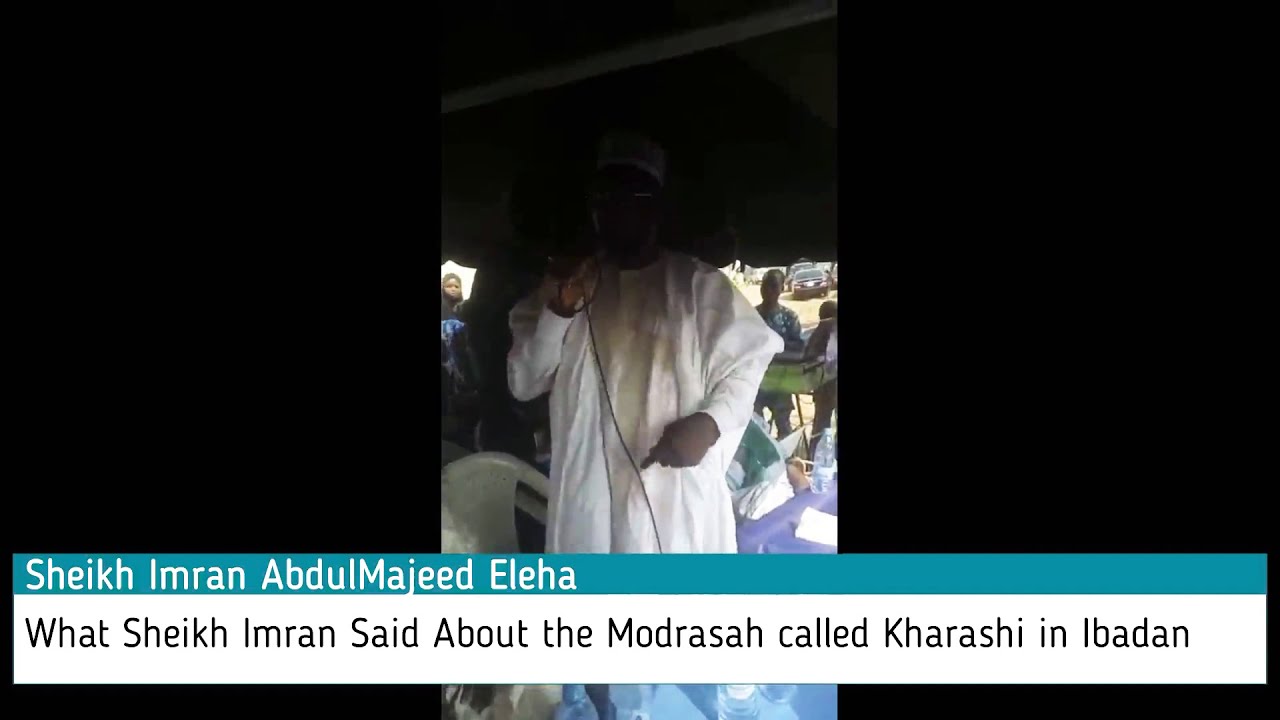 See what Sheikh Imran Eleha said About Kharashiy Ibadan - YouTube