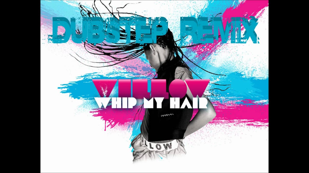 Bassnectar vs. Willow Smith - Whip My Hair [Dubstep Remix | HQ] - YouTube
