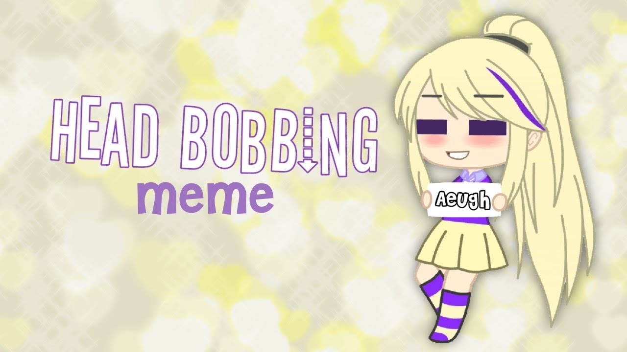 Head Bobbing meme || Gacha Club - YouTube