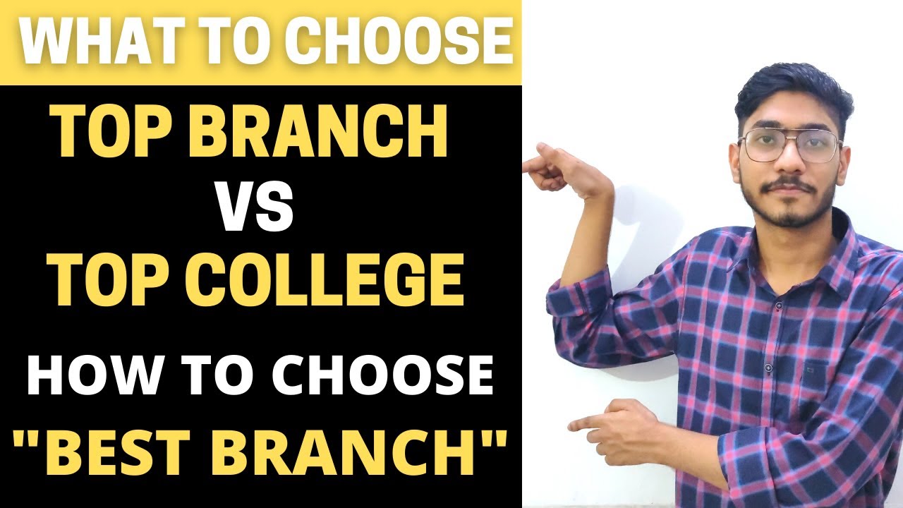 Better College Vs Better Branch | College Vs Branch | How To Choose ...