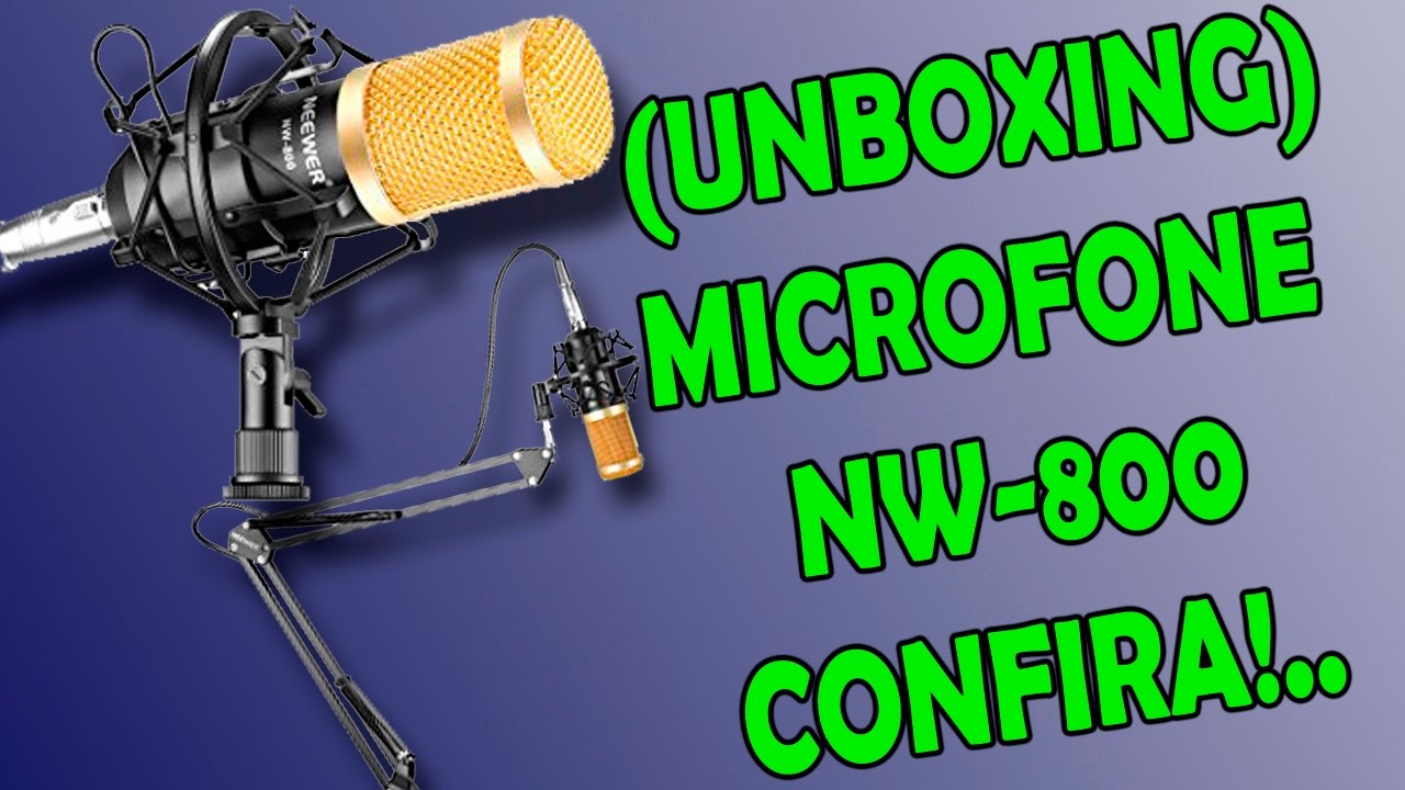 Unboxing microfone condensador NW-800 Neewer (PT/BR) - YouTube