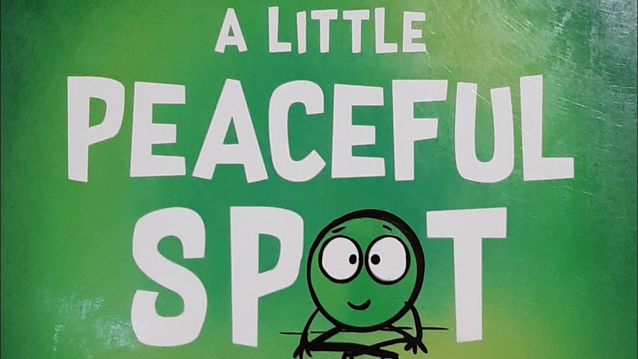 A Little Peaceful Spot: a story about mindfulness - YouTube