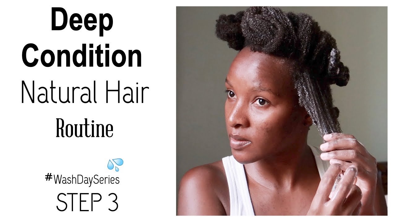 How To Deep Condition Natural Hair |#Washday Step 3 - YouTube
