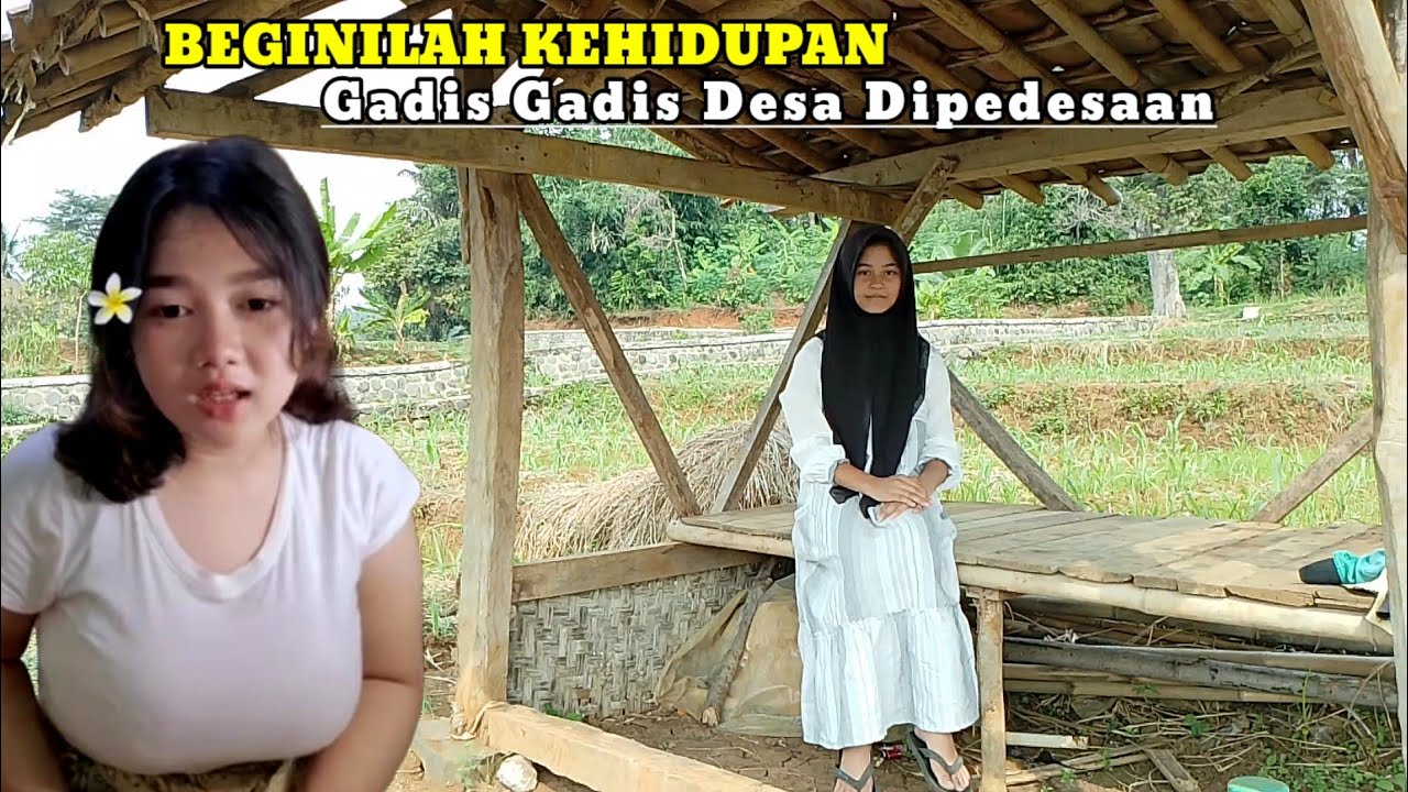 BEGINILAH KEHIDUPAN...GADIS DESA CANTIK ALAMI' HIDUP PENUH DENGAN ...