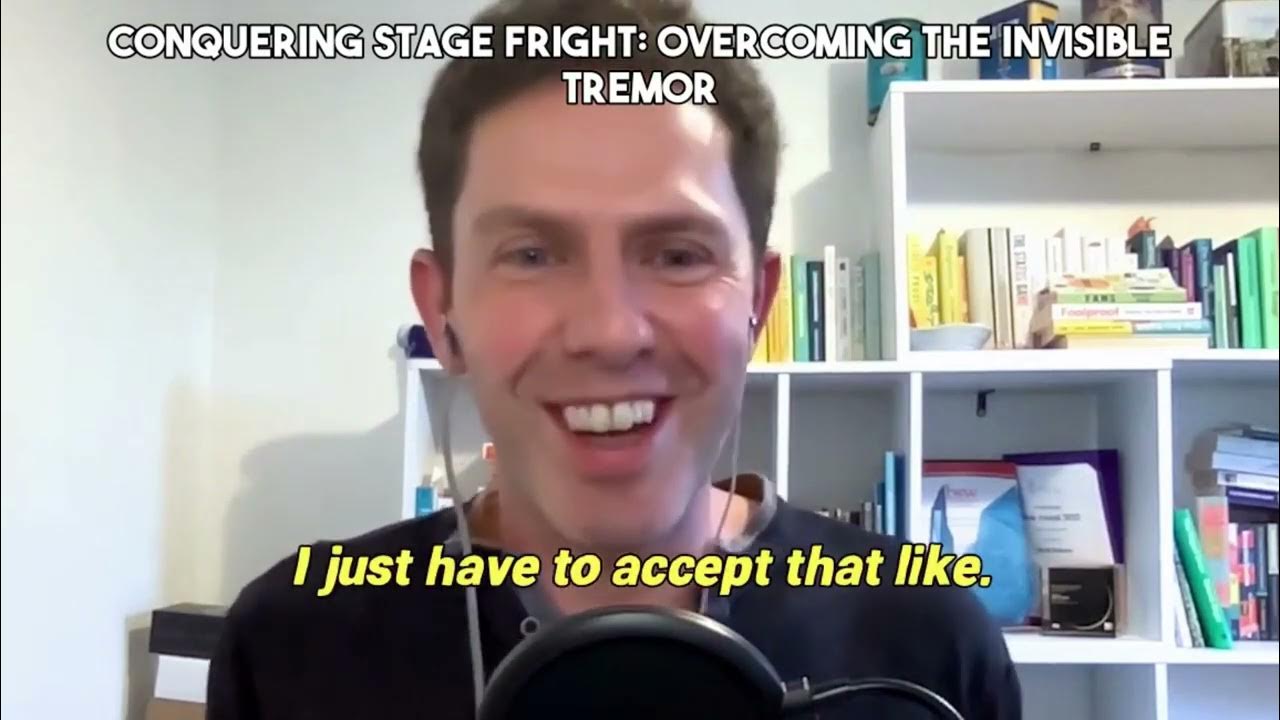 Conquering Stage Fright: Overcoming the Invisible Tremor - YouTube