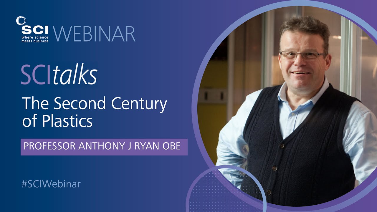 The Second Century of Plastics | Prof Anthony Ryan OBE | SCItalks ...