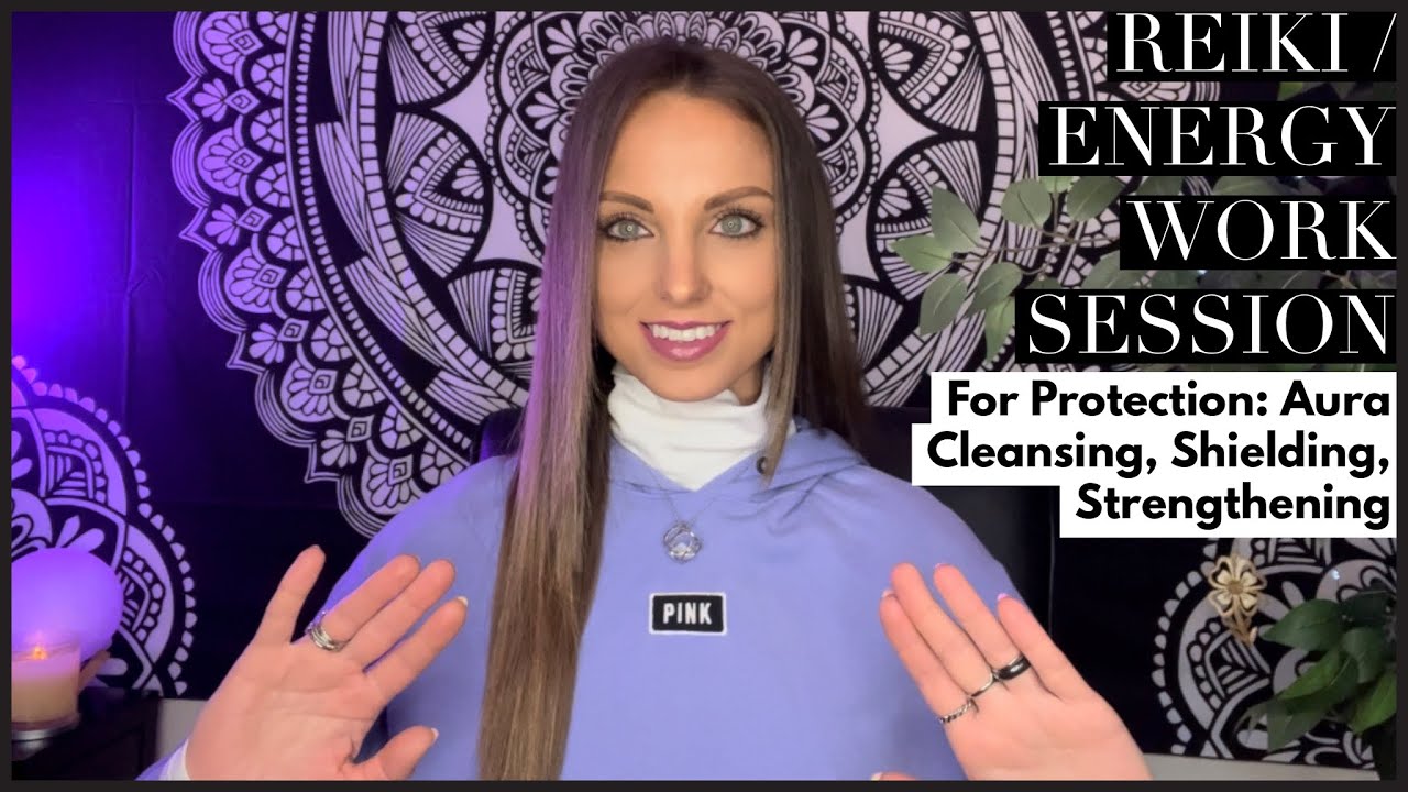 Reiki / Energy Work For Energetic Protection - Aura Cleansing ...