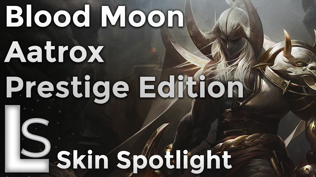 Blood Moon Aatrox Prestige Edition - Skin Spotlight - Blood Moon ...