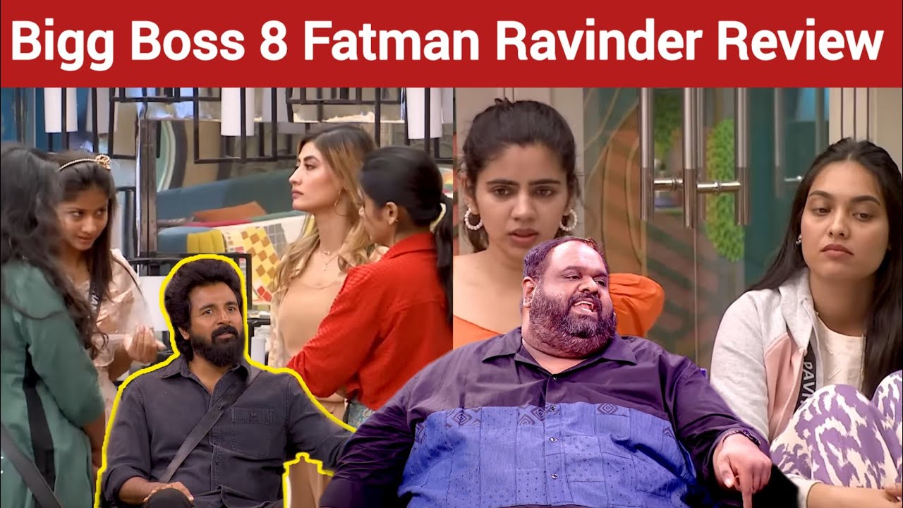 Girls team la best performer yaru? | Fatman Ravinder review | Bigg Boss ...