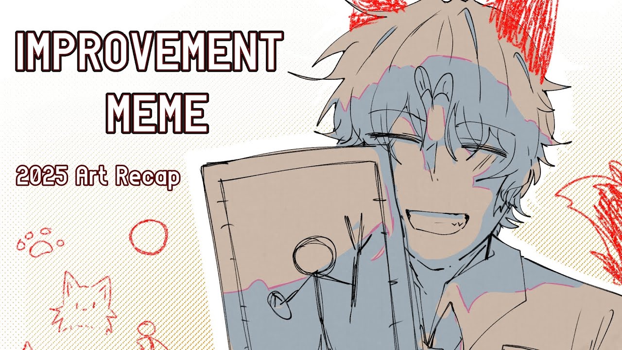 IMPROVEMENT MEME || [2025 Art + Animation RECAP] - YouTube