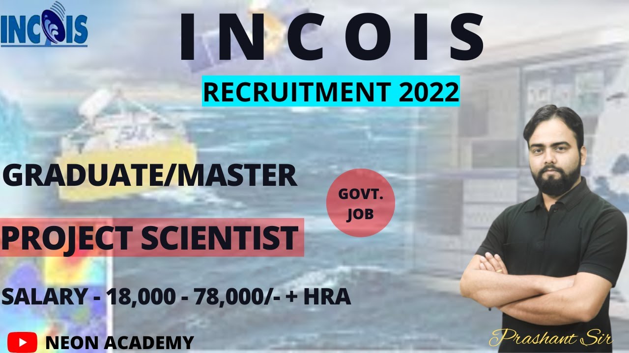 INCOIS Project Scientist 2022 without GATE|BE/BTech/ME | No Fees (FREE ...