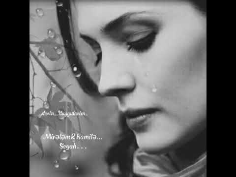 Mirələm&Kamilə...🎼İnsanın ürəyini ağladan musiqilərdən...😔💔