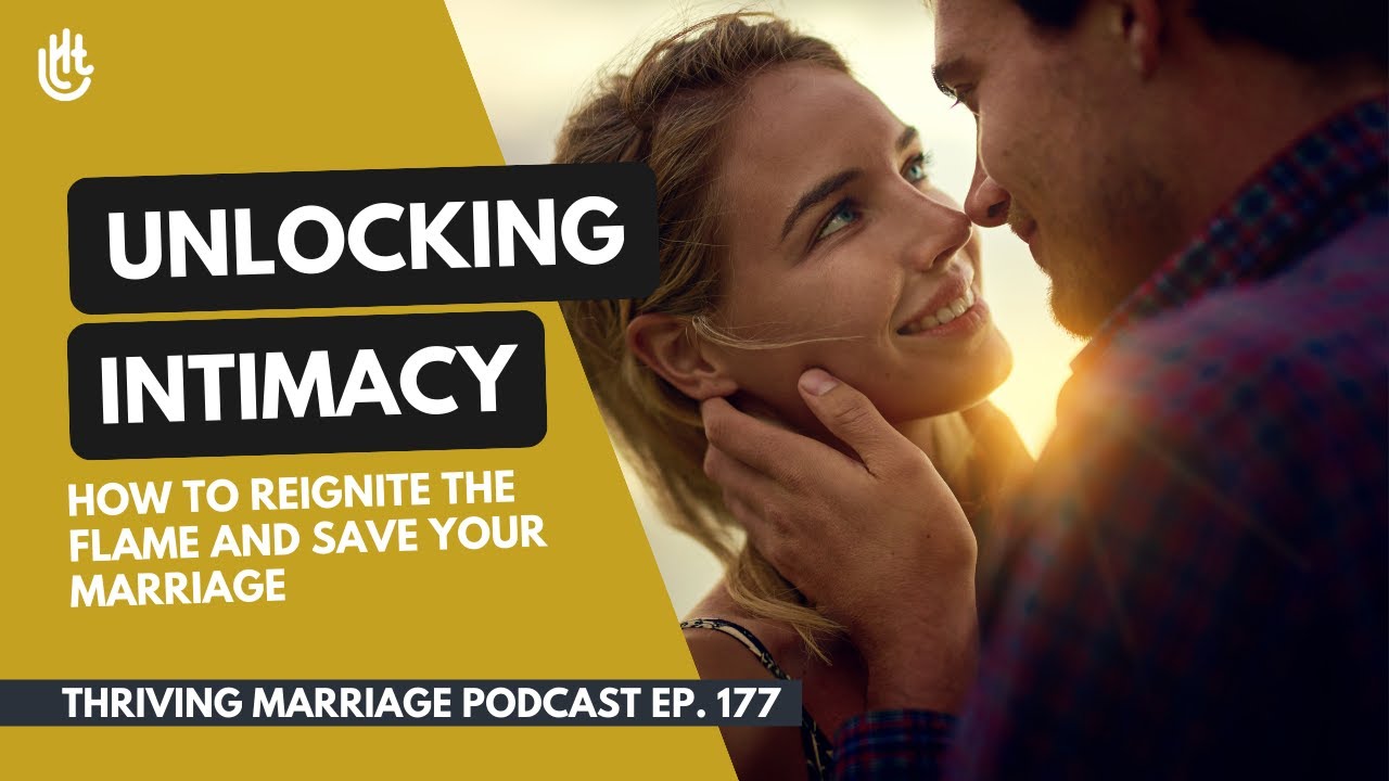 Unlocking Intimacy: How to Reignite the Flame and Save Your Marriage ...
