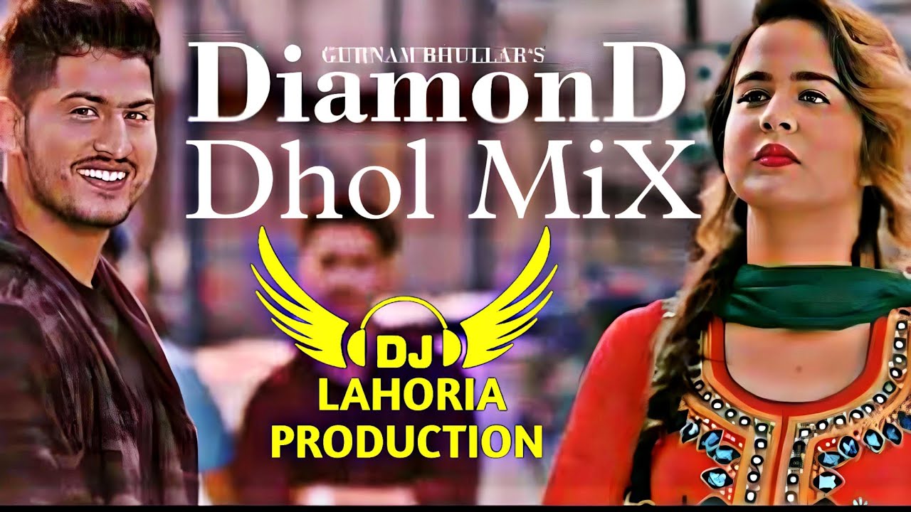 Dhol Mix Diamond Punjabi Song | #dholremix #lahoriaproduction # ...