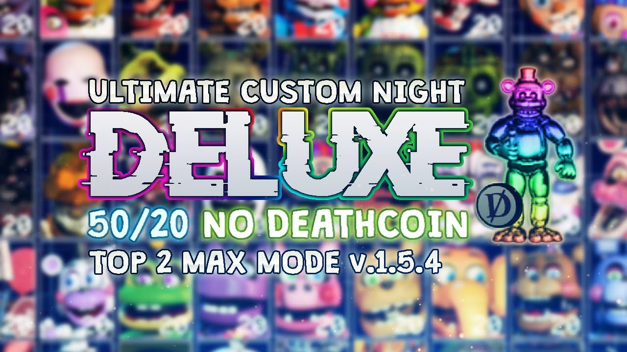 Ultimate Custom Night: DELUXE || 50/20 NO DEATHCOIN COMPLETED [HARDEST ...