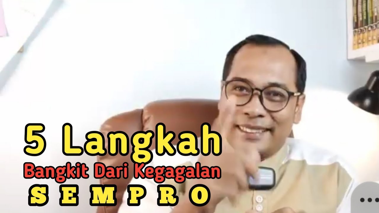 5 LANGKAH BANGKIT DARI GAGAL SEMPRO - YouTube